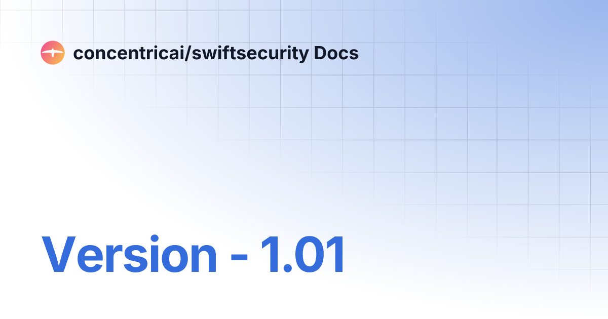 Version - 1.01 | Swift Security Docs Version - 1.01 | Swift Security Docs